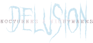 Delusion: Nocturnes & Nightmares 2023 - Delusion
